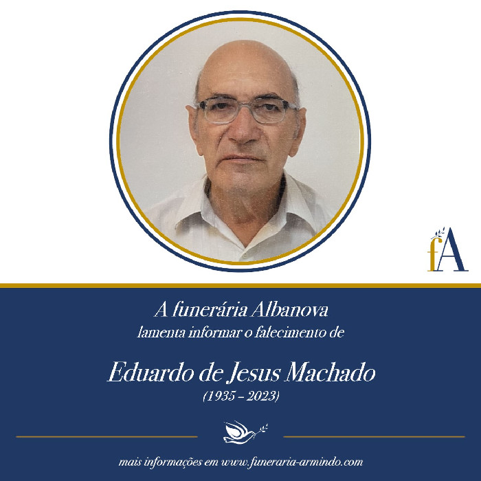 Eduardo de Jesus Machado :: Funerária Armindo em Setúbal